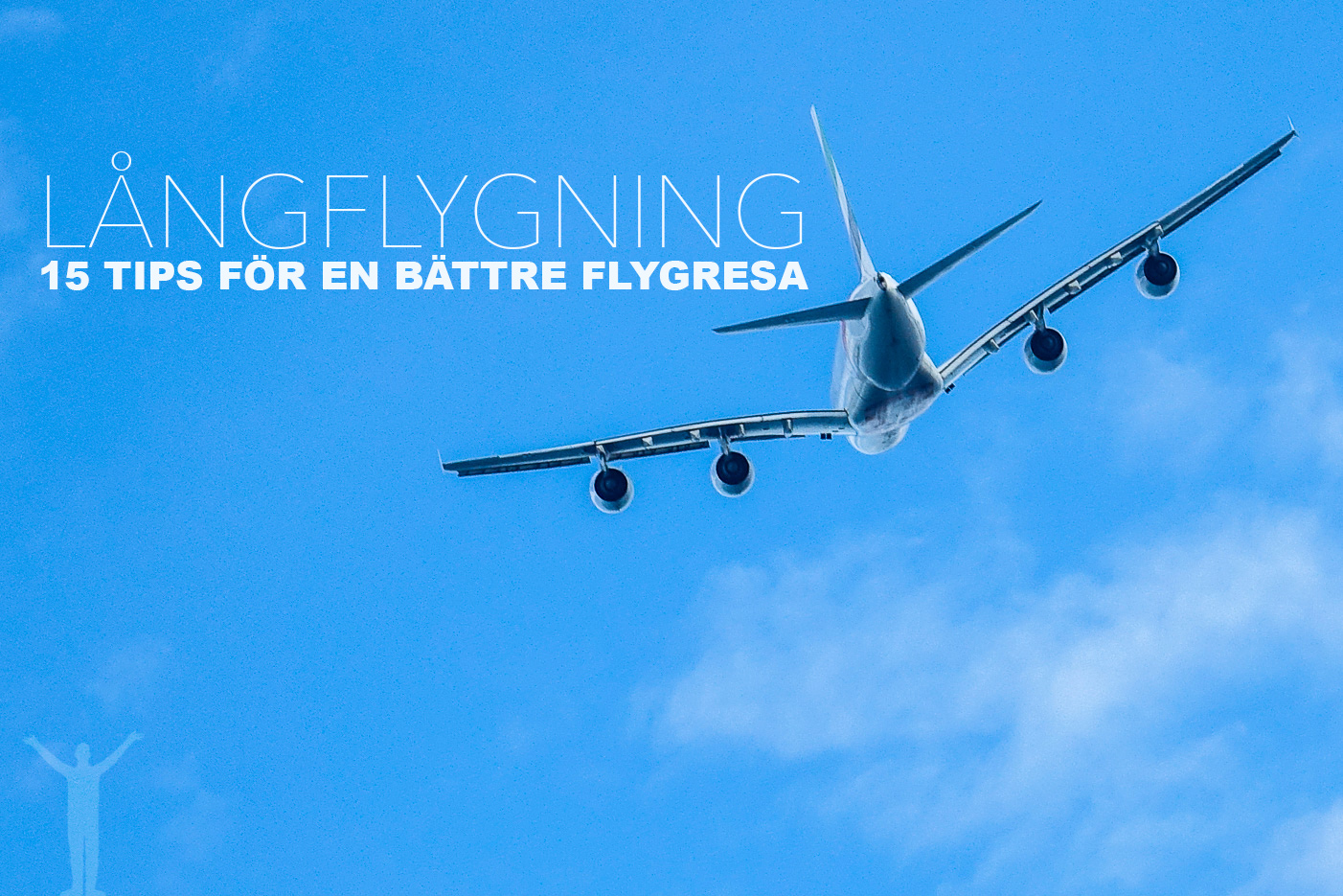 Lång flygresa - 14 tips för att stå ut i luften • Upplevelsebloggen